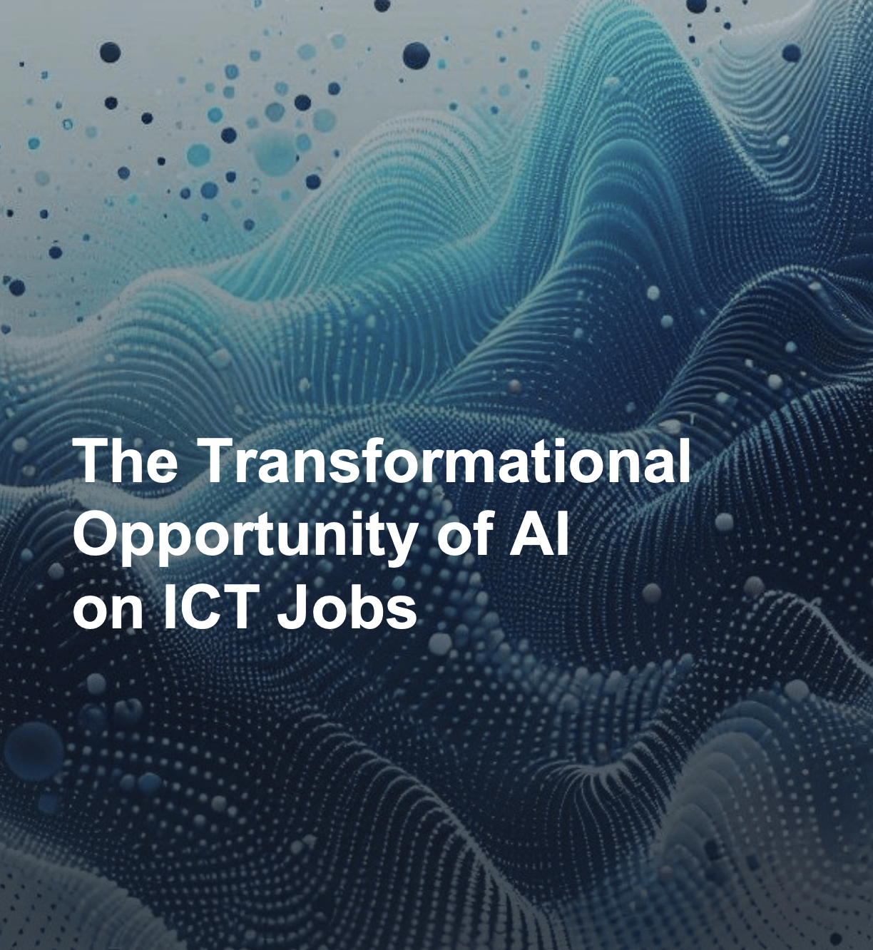 AI-Enabled ICT Workforce Consortium: The Transformational Opportunity of AI on ICT Jobs - Bay ...